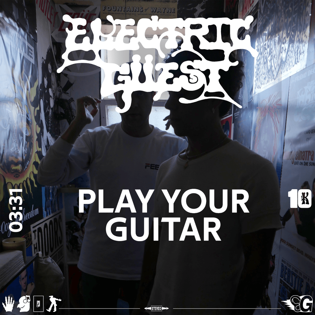 ELECTRIC GUEST SHARES MUSIC VIDEO FOR SUMMER ANTHEM “PLAY YOUR GUITAR ...
